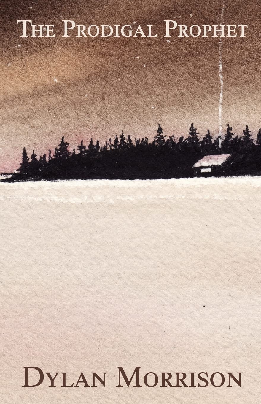 The Prodigal Prophet: Amazon.co.uk: Morrison, Dylan: 9781494977085: Books