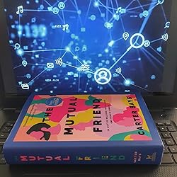 The Mutual Friend: A Novel: Bays, Carter: 9780593186763: Amazon.com: Books