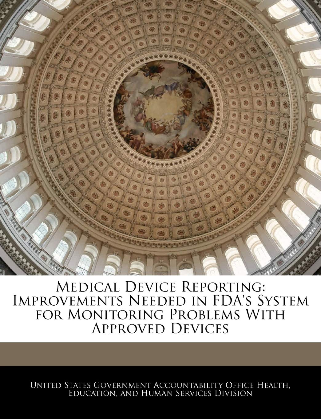 Amazon.co.jp: Medical Device Reporting: Improvements Needed in FDA's ...
