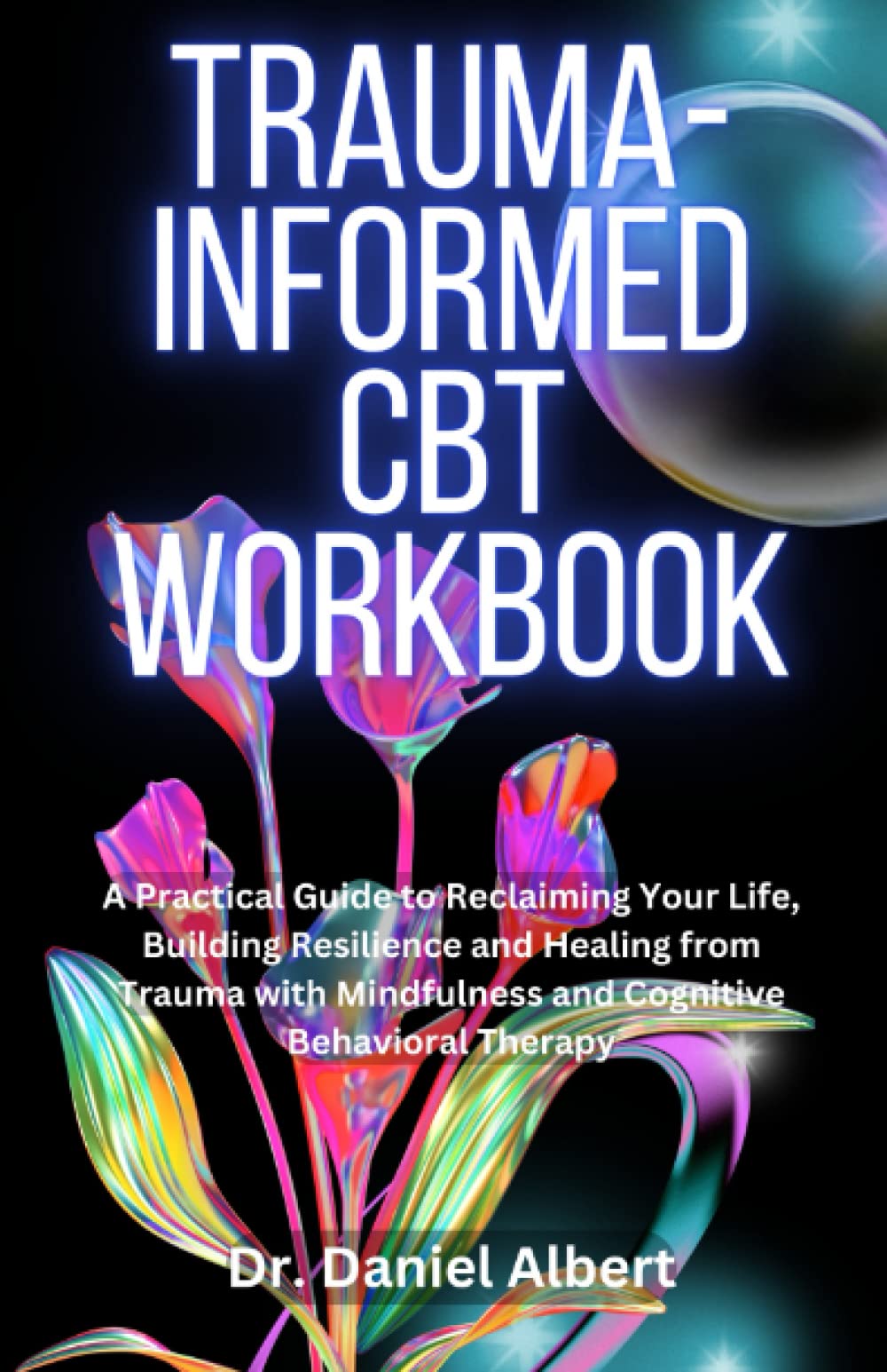 Amazon.com: TRAUMA-INFORMED CBT WORKBOOK: A Practical Guide to ...