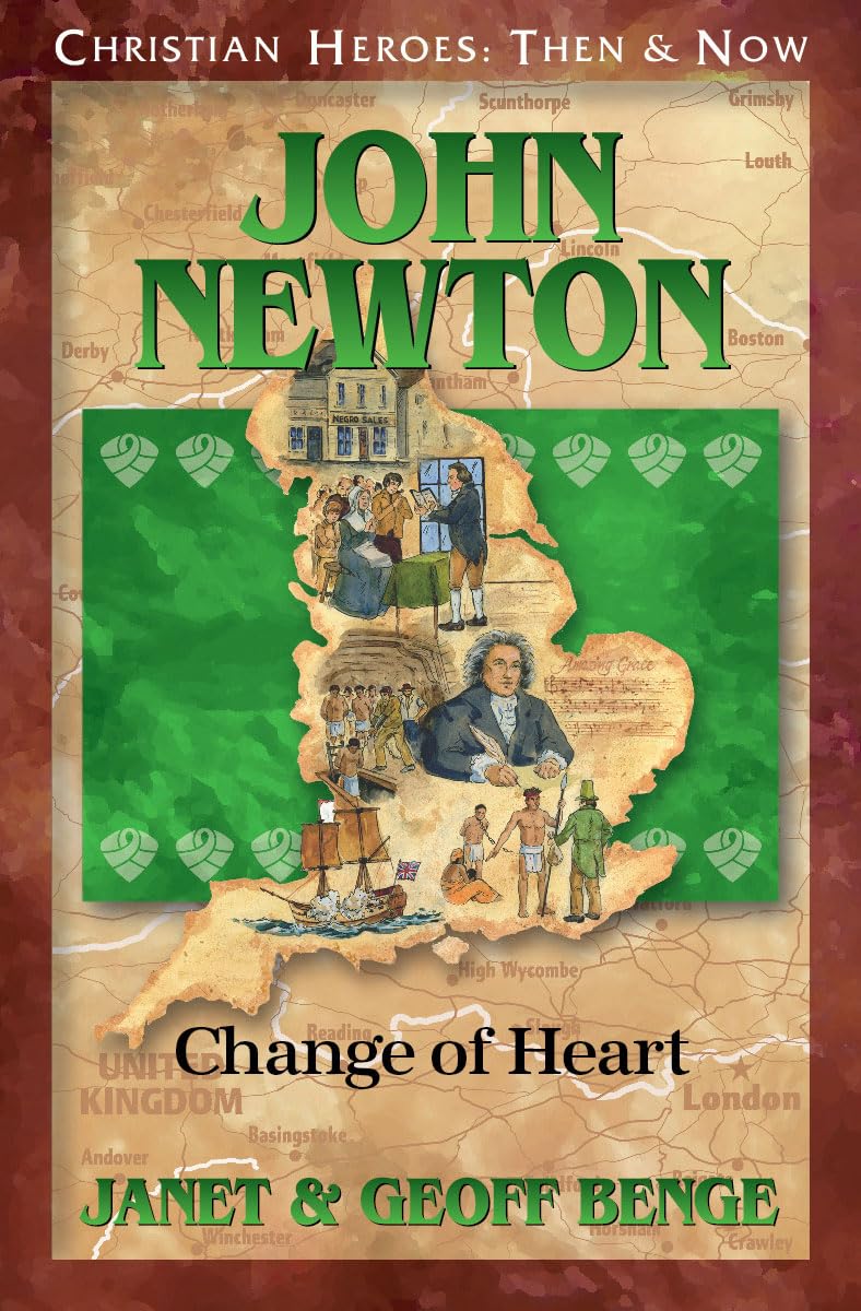 John Newton: Change of Heart (Christian Heroes : Then & Now): Benge ...