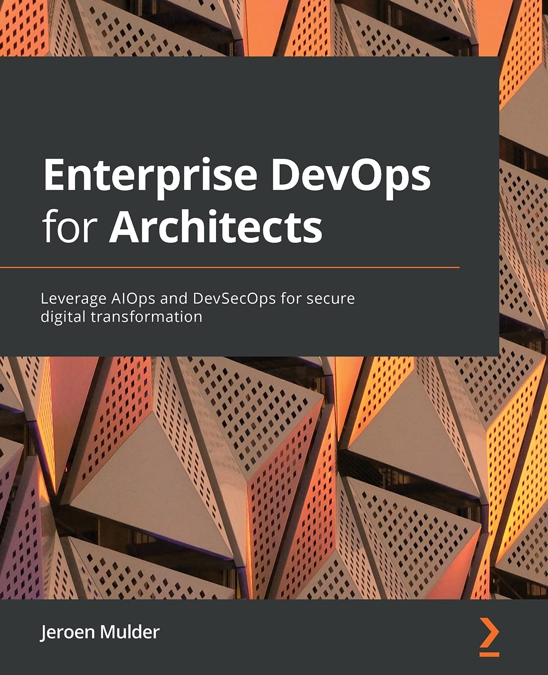 Enterprise Devops For Architects Leverage Aiops And Devsecops For Secure Digital Transformation