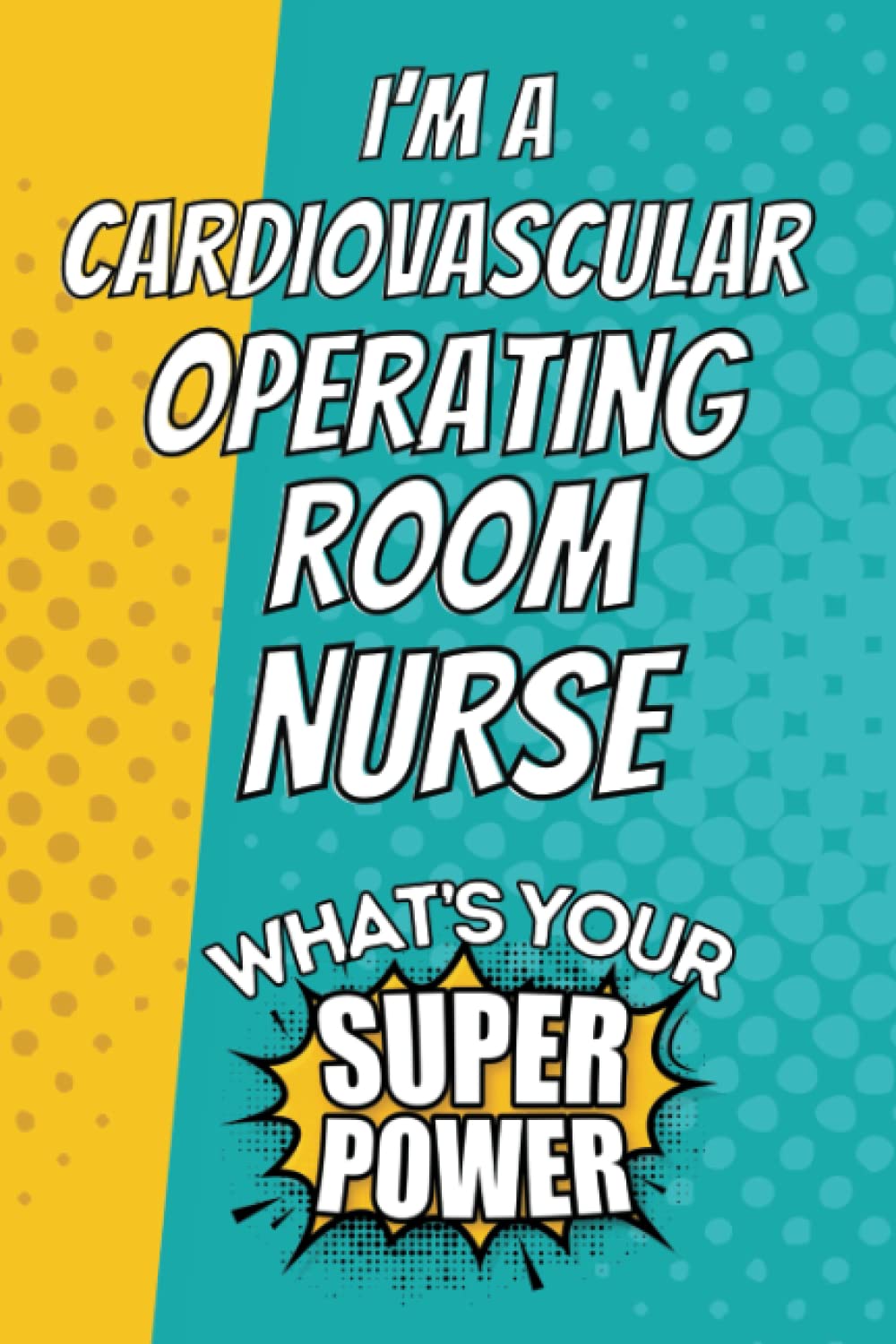 I'm a Cardiovascular Operating Room Nurse. What's Your Super Power ...