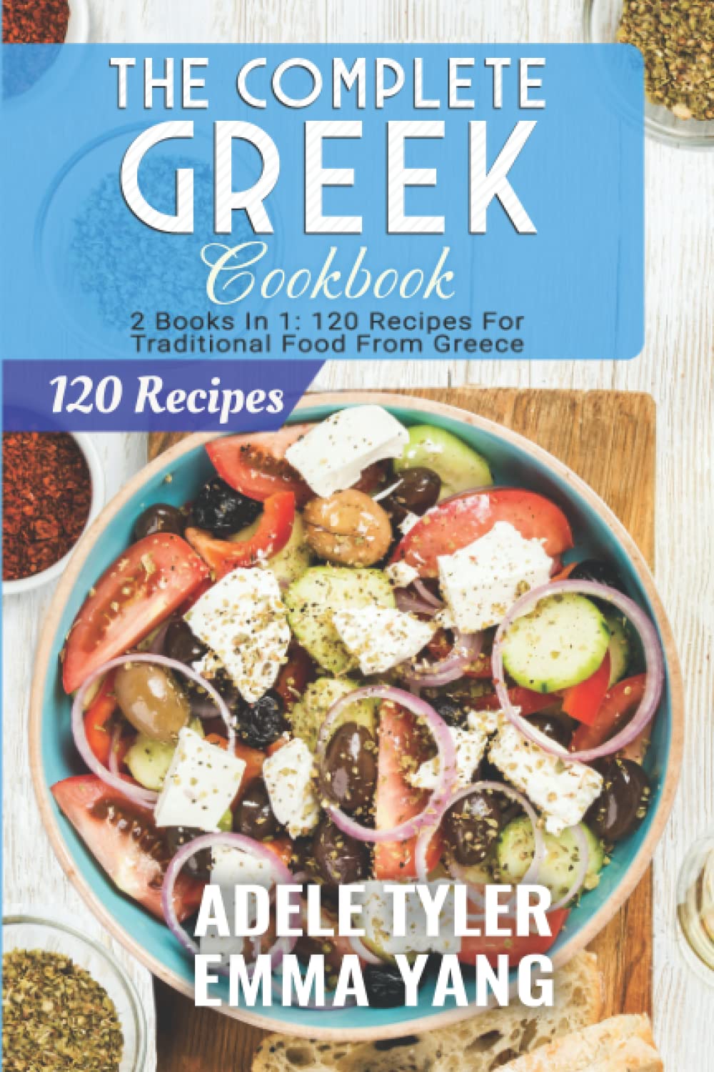 The Complete Greek Cookbook: 2 Books In 1: 120 Recipes For Traditional ...