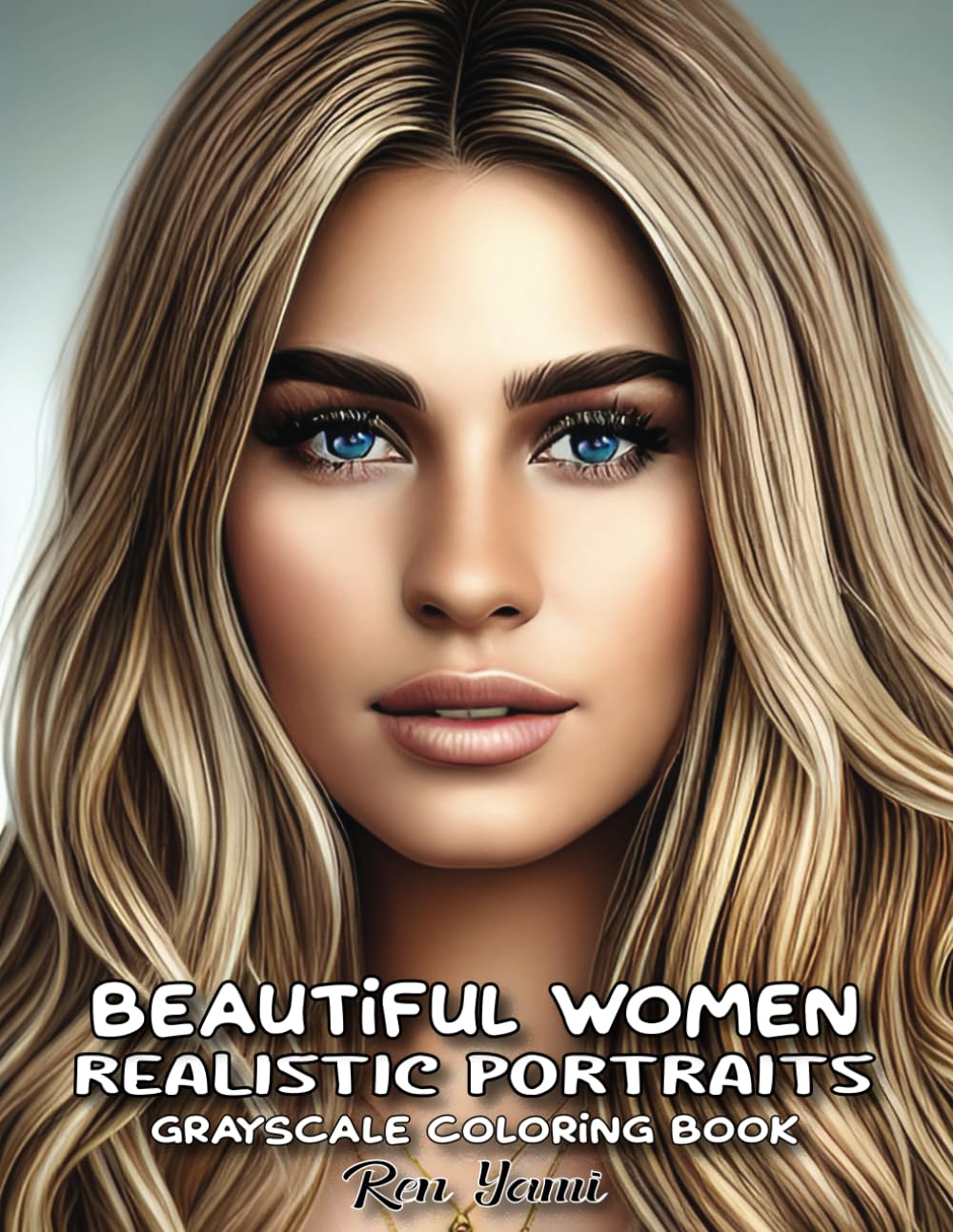 Beautiful Women Realistic Portraits: Grayscale Coloring Book for Adults ...