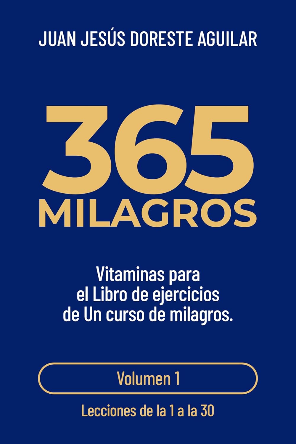 Amazon.com: 365 milagros. Vol. 1: Lecciones 1 a 30: Vitaminas para el ...
