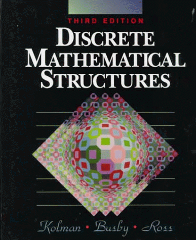 Discrete Mathematical Structures: Kolman, Bernard; Busby, Robert C.; Ross, Sharon: 9780135159170 ...
