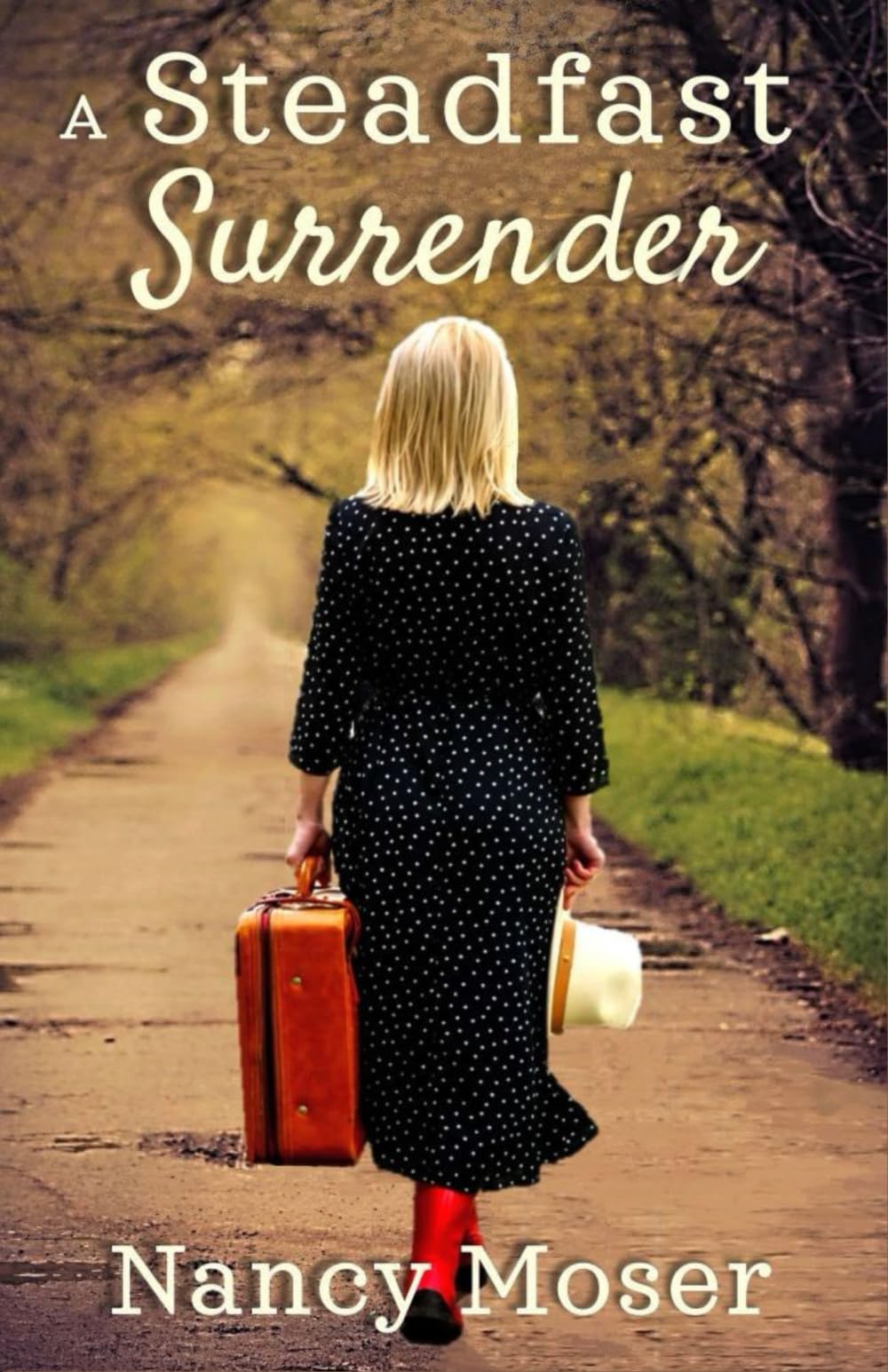 A Steadfast Surrender (The Steadfast Series): Moser, Nancy ...