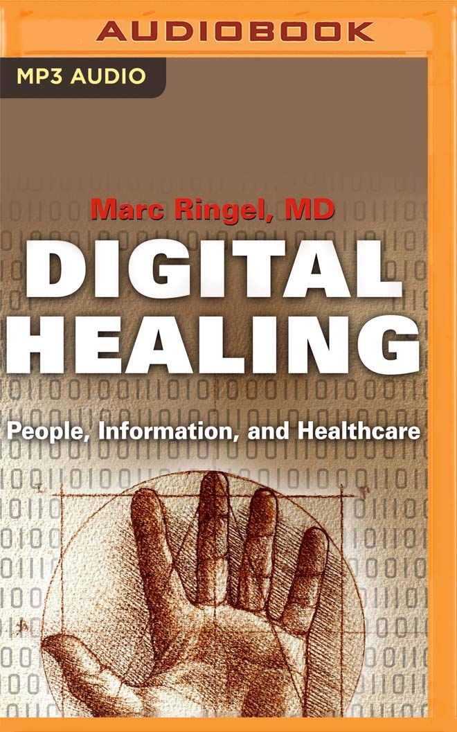Digital Healing: People, Information, Healthcare: Ringel, Marc, Ringel ...