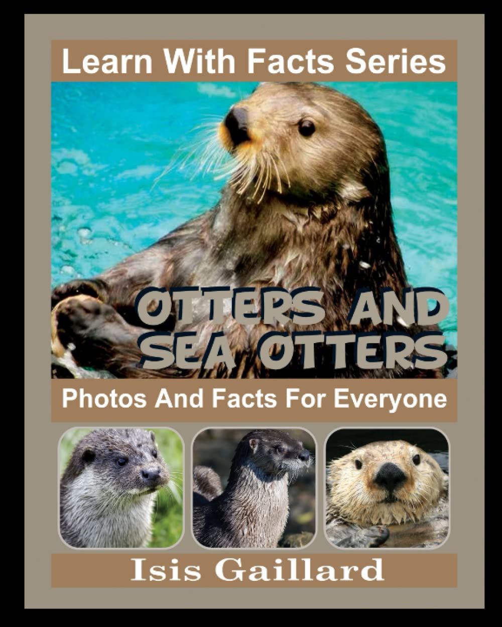 Buy Otters and Sea Otters Photos and Facts for Everyone: Animals in ...