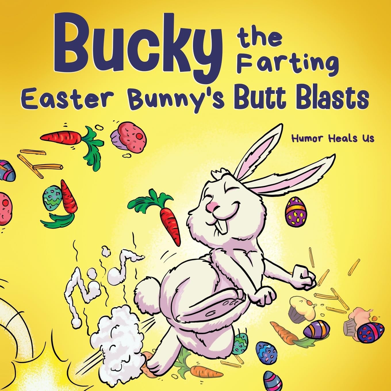 Bucky the Farting Easter Bunny's Butt Blasts: A Funny Rhyming, Early ...