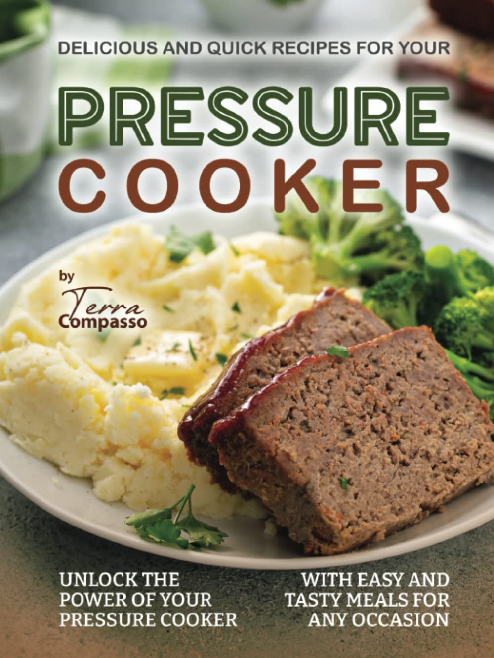 Delicious and Quick Recipes for Your Pressure Cooker: Unlock the Power ...