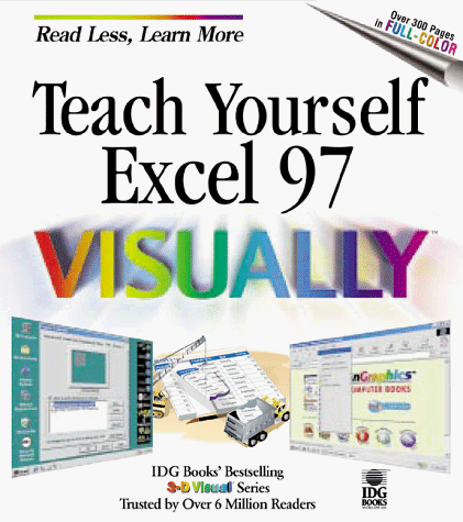 Teach Yourself Microsoft Excel 97 VISUALLY (Idg's 3-D Visual Series ...