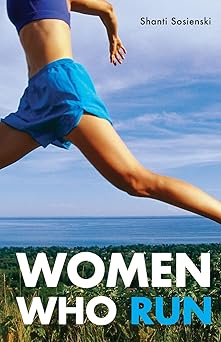 Amazon.com: Women Who Run: 9781580051835: Sosienski, Shanti: Books