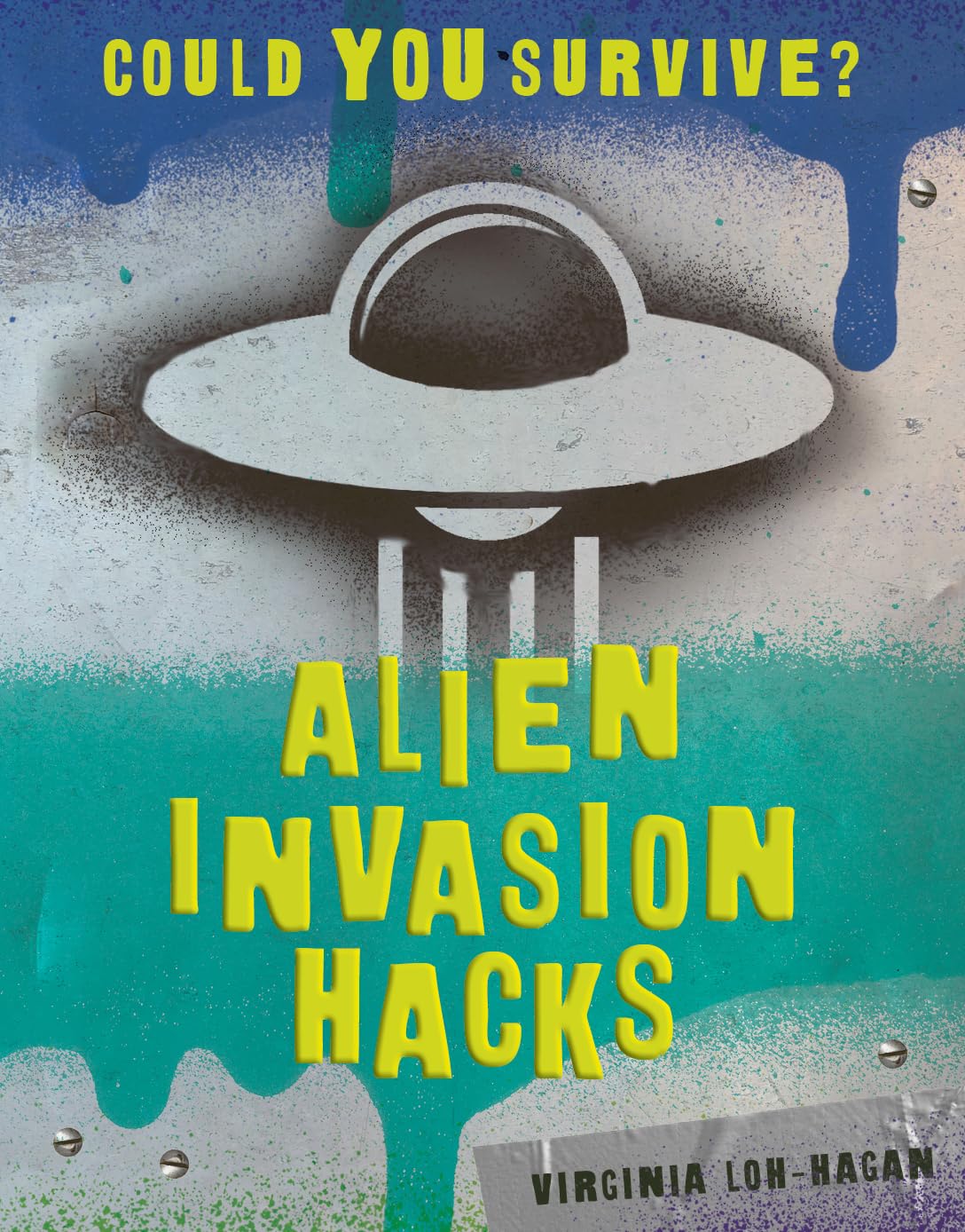 Alien Invasion Hacks (Could You Survive?): Loh-Hagan, Virginia: 9781534150676: Amazon.com: Books