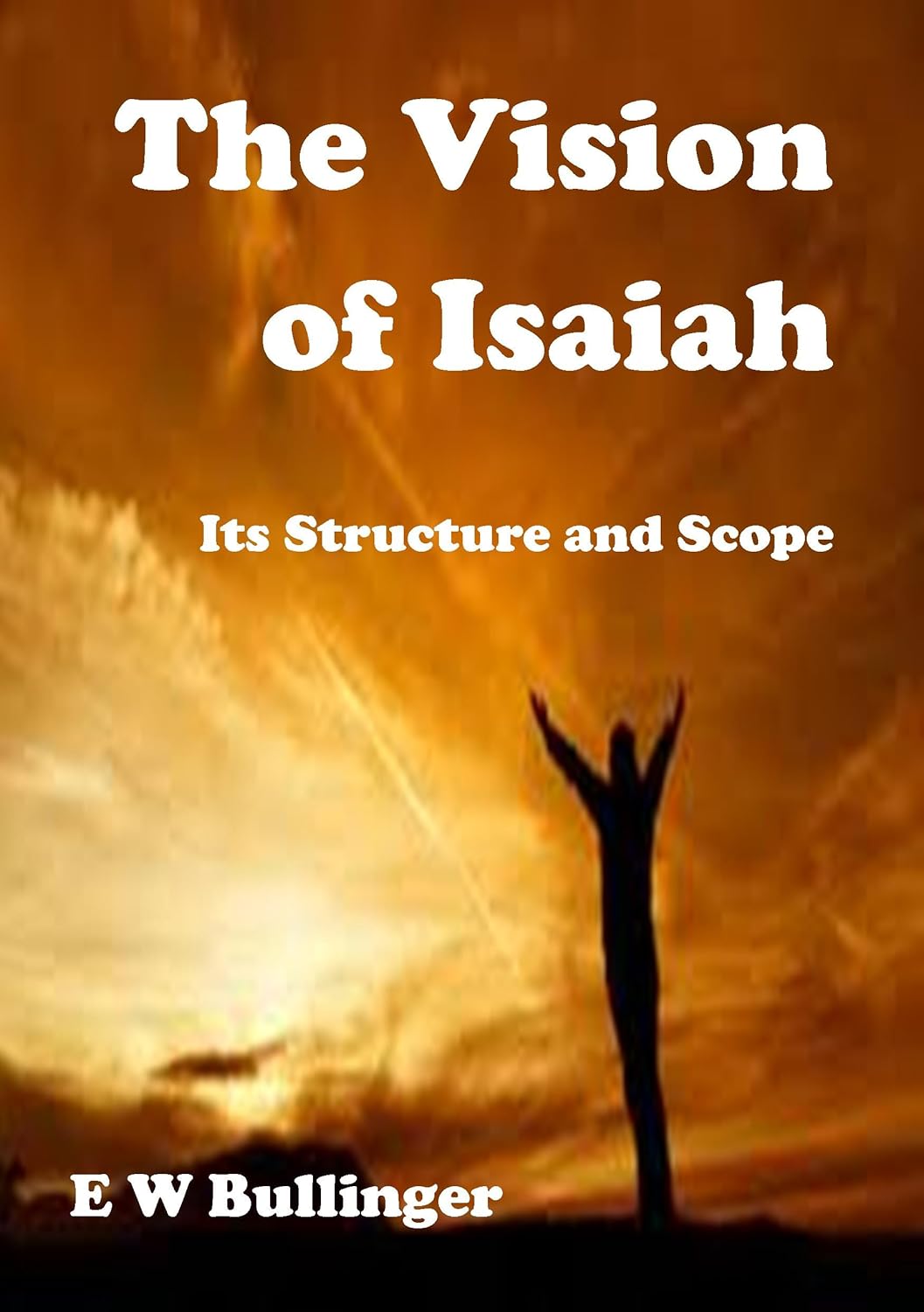The Vision of Isaiah: Its Structure and Scope - Kindle edition by ...