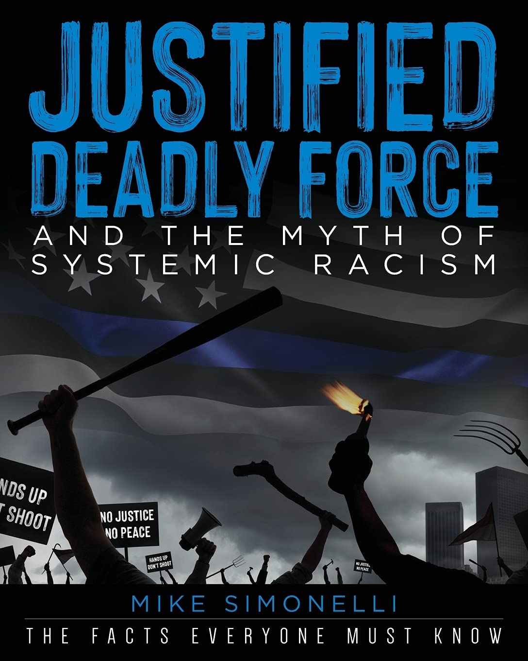 Justified Deadly Force and the Myth of Systemic Racism: The Facts ...