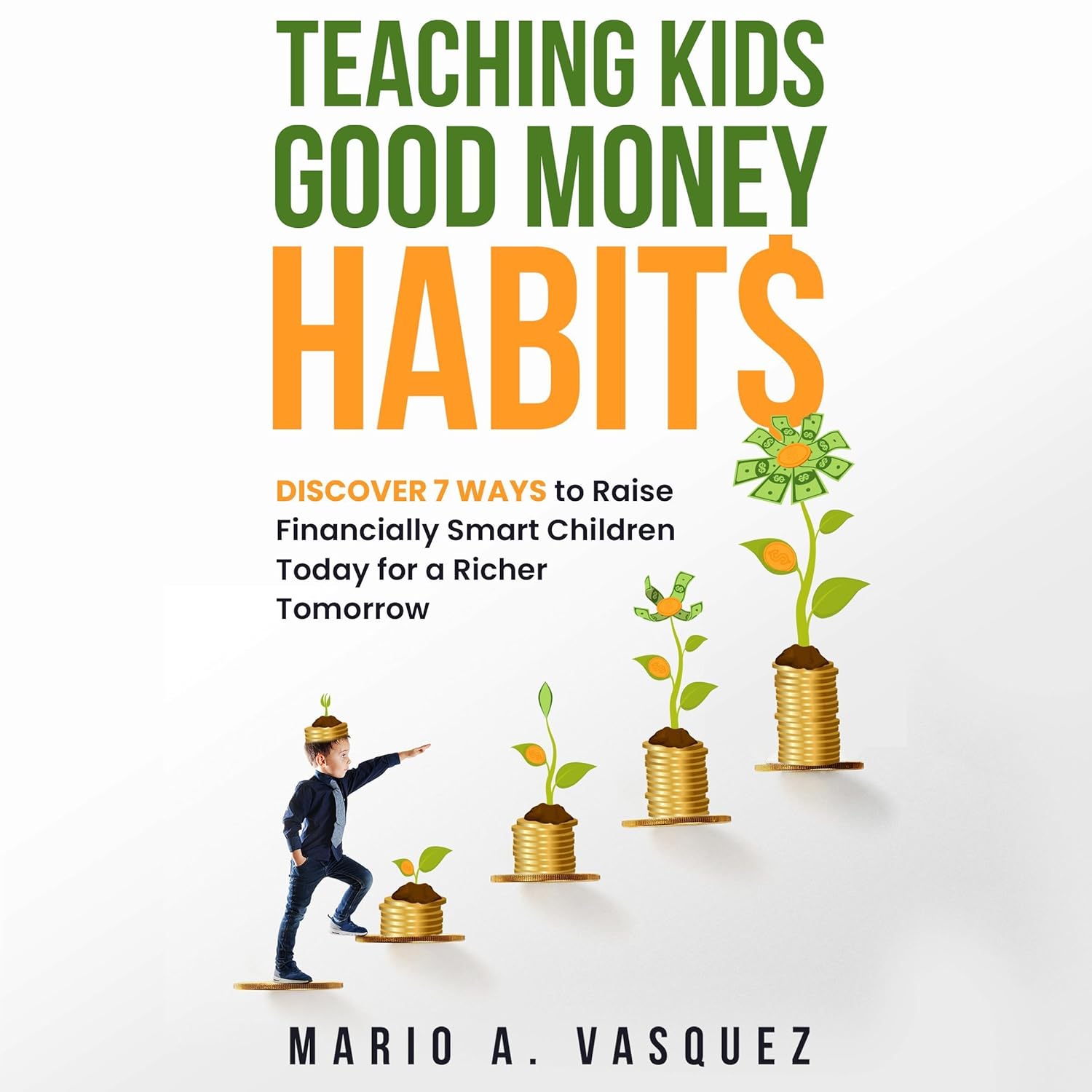 Amazon.com: Teaching Kids Good Money Habits: Discover 7 Ways to Raise ...