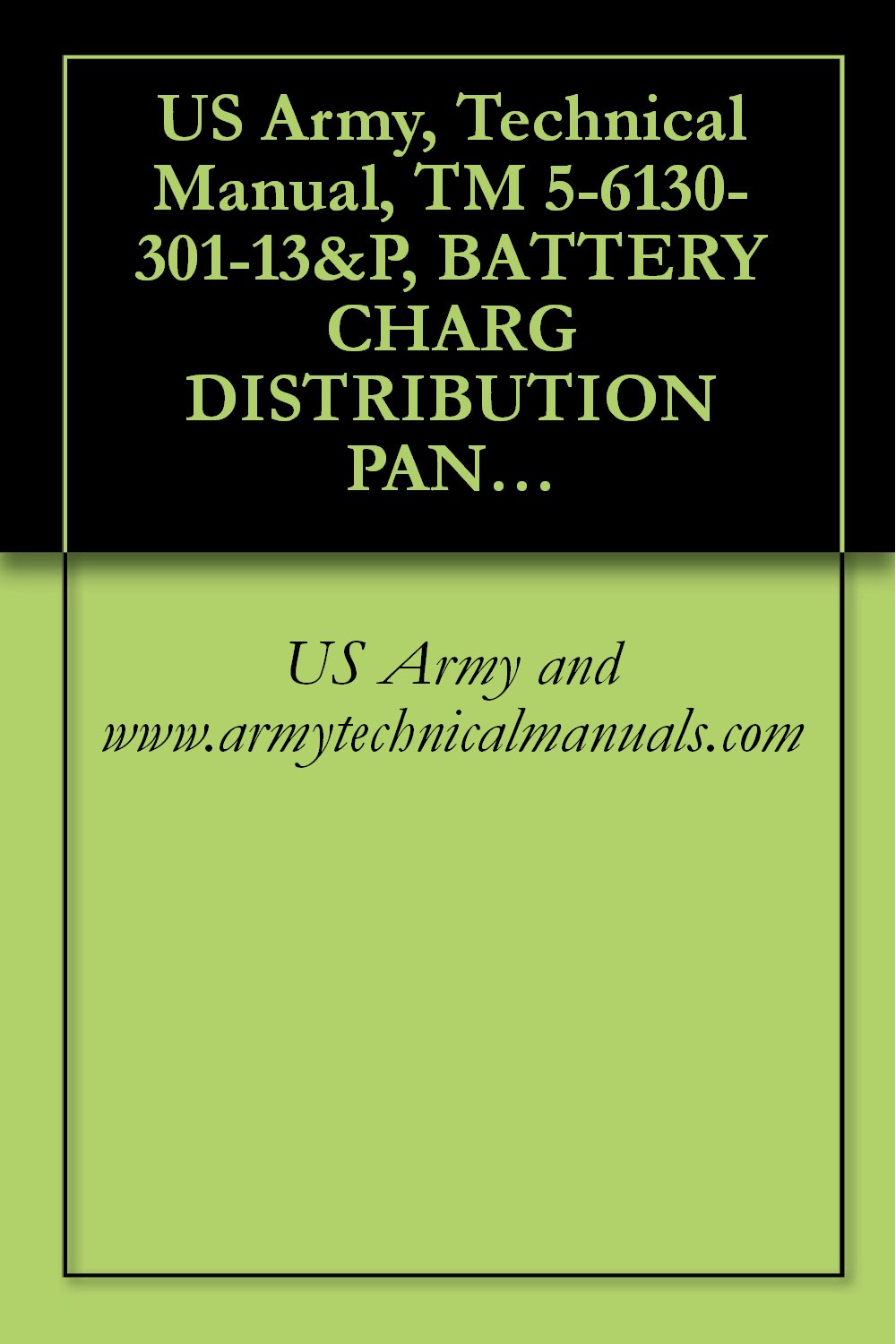 Amazon.com: US Army, Technical Manual, TM 5-6130-301-13&P, BATTERY ...