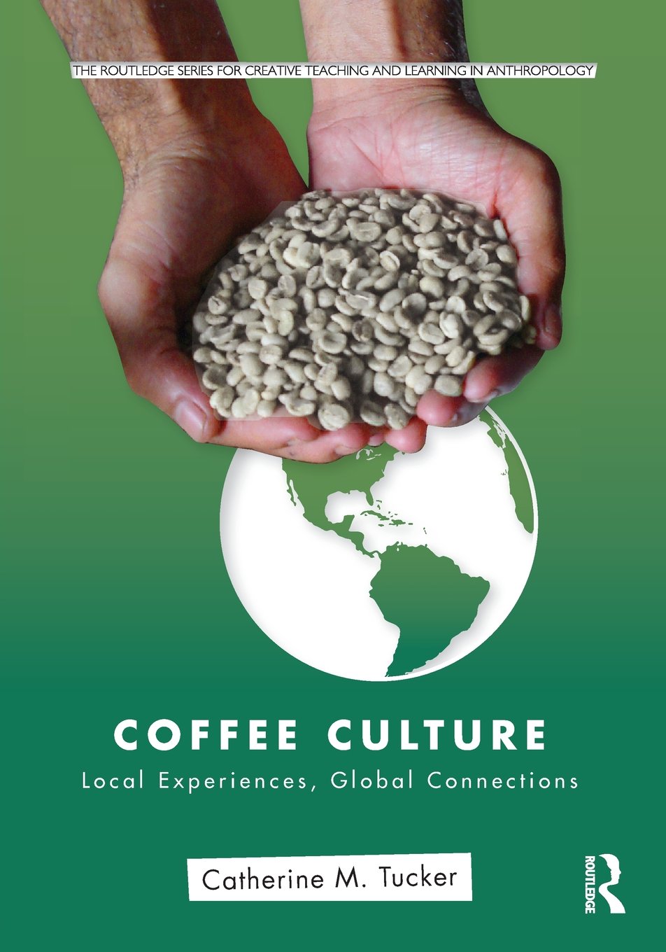 Coffee Culture: Local Experiences, Global Connections (Routledge Series ...
