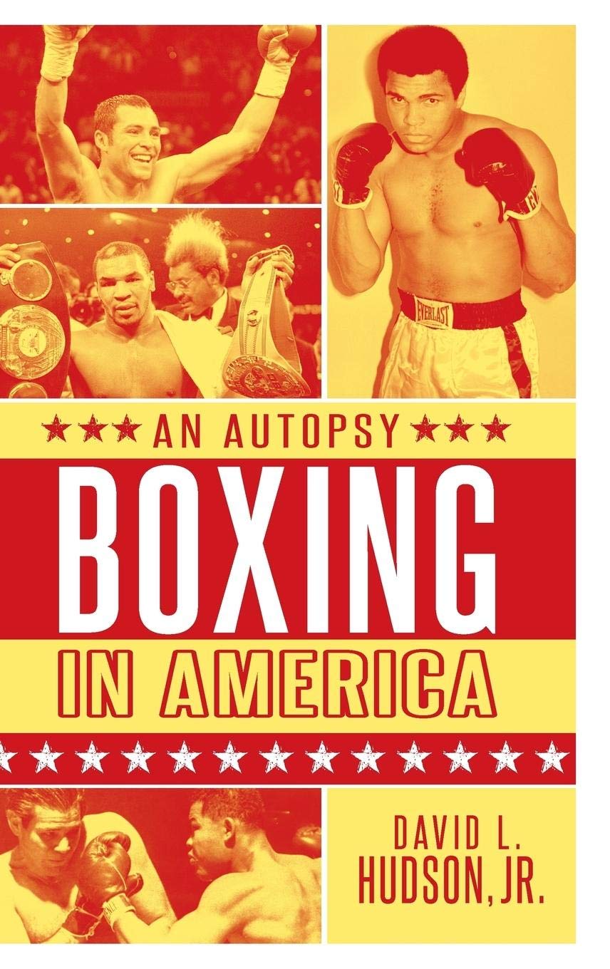 Boxing in America: An Autopsy: Jr., David L. Hudson: 9780313379727 ...