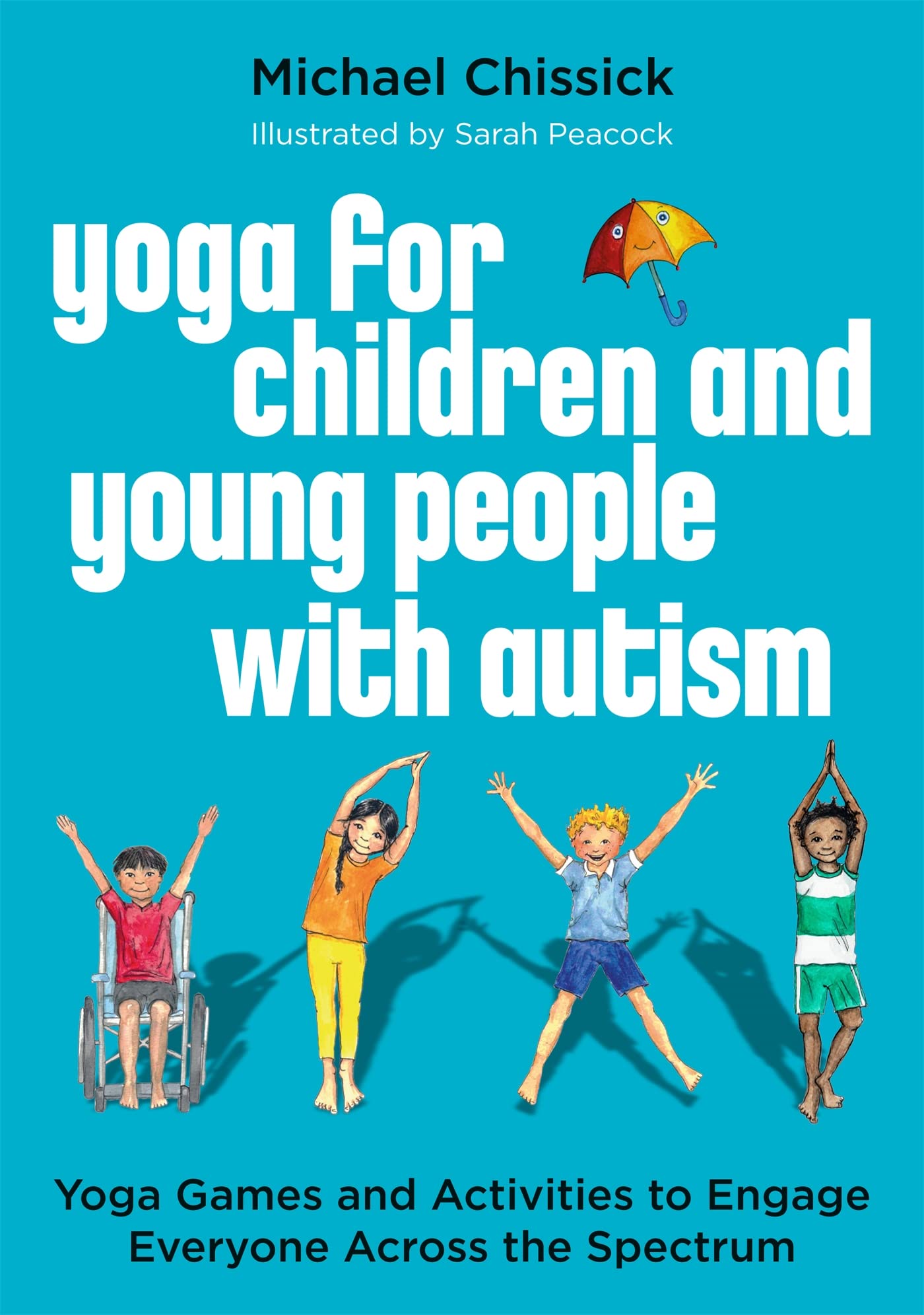Yoga for Children and Young People with Autism: Chissick: 9781785926792 ...