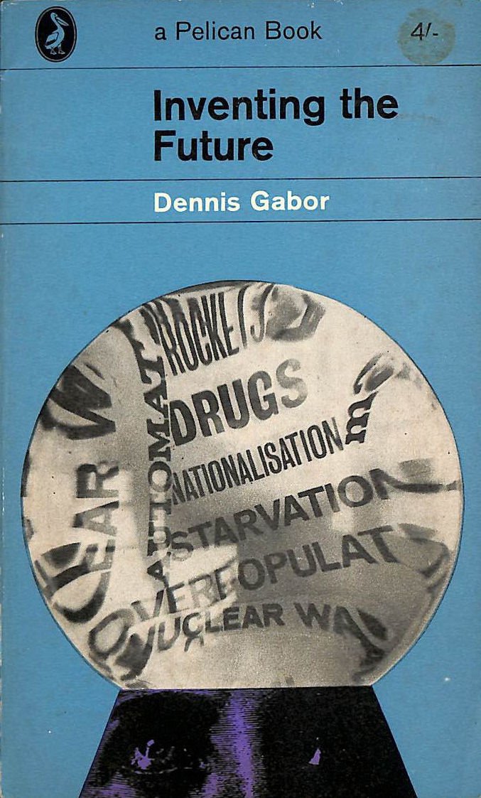 Inventing the Future: Amazon.co.uk: Gabor, Dennis: 9780140206630: Books