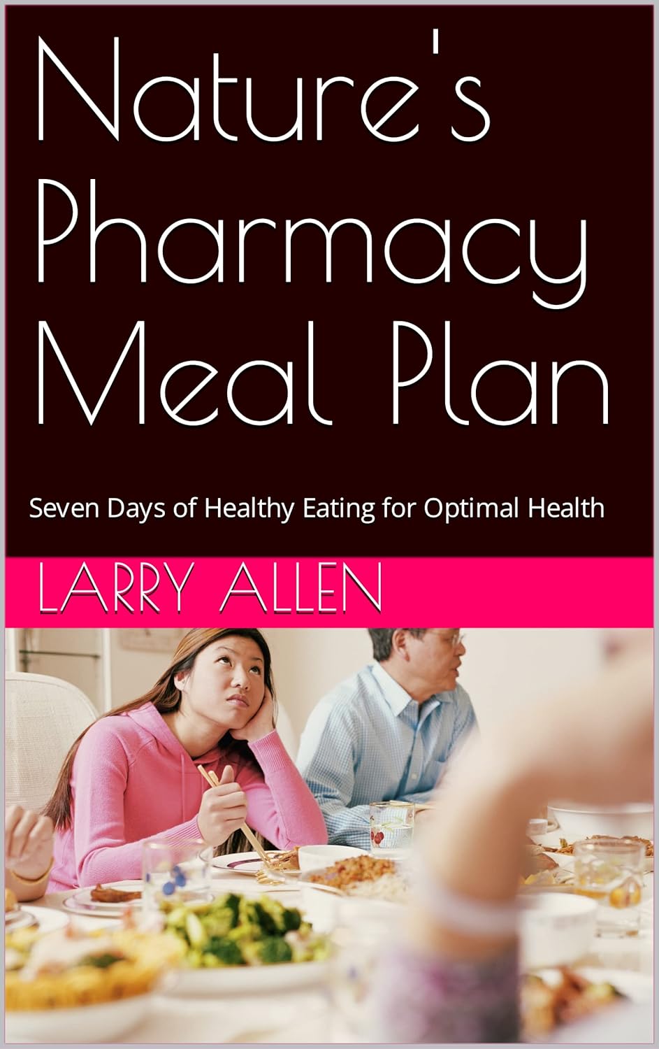 Nature's Pharmacy Meal Plan: Seven Days of Healthy Eating for Optimal ...