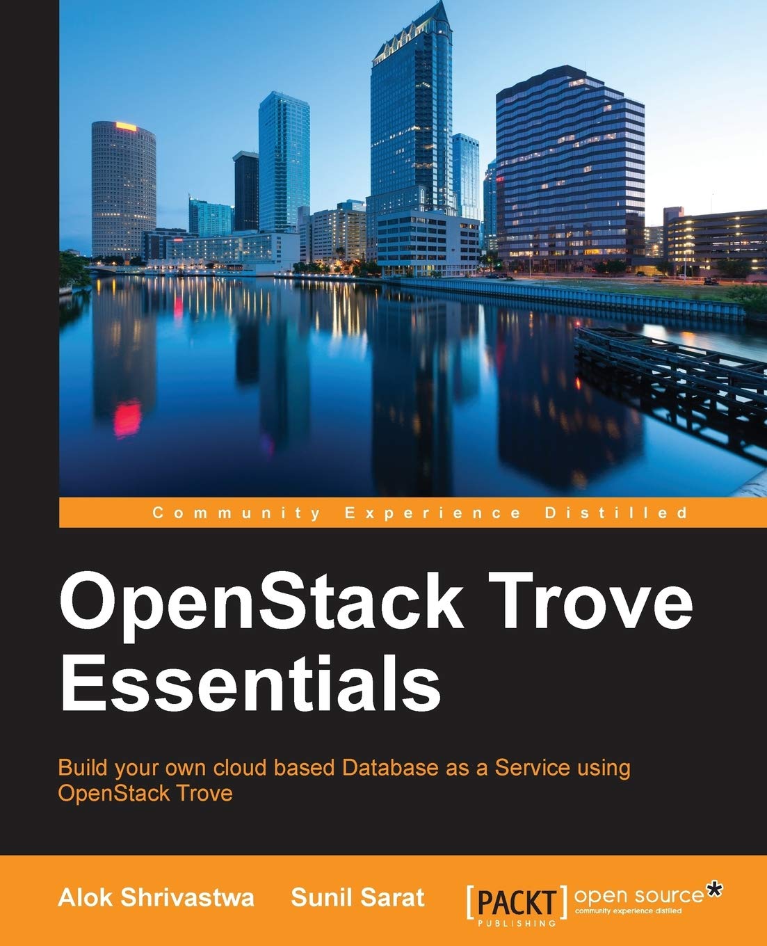 OpenStack Trove Essentials: Shrivastwa, Alok, Sarat, Sunil: 9781785285615: Amazon.com: Books