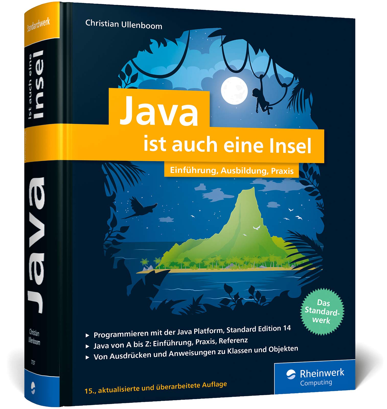 Java ist auch eine Insel: Das Standardwerk für Programmierer. Über 1.000 Seiten Java-Wissen. Mit ...