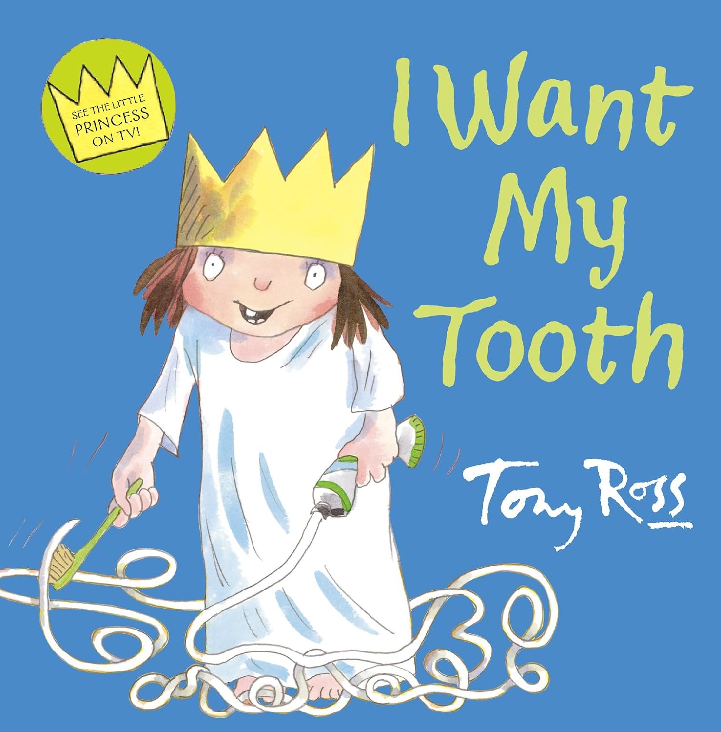 I Want My Tooth (Little Princess) : Ross, Tony, Ross, Tony, Horrocks ...