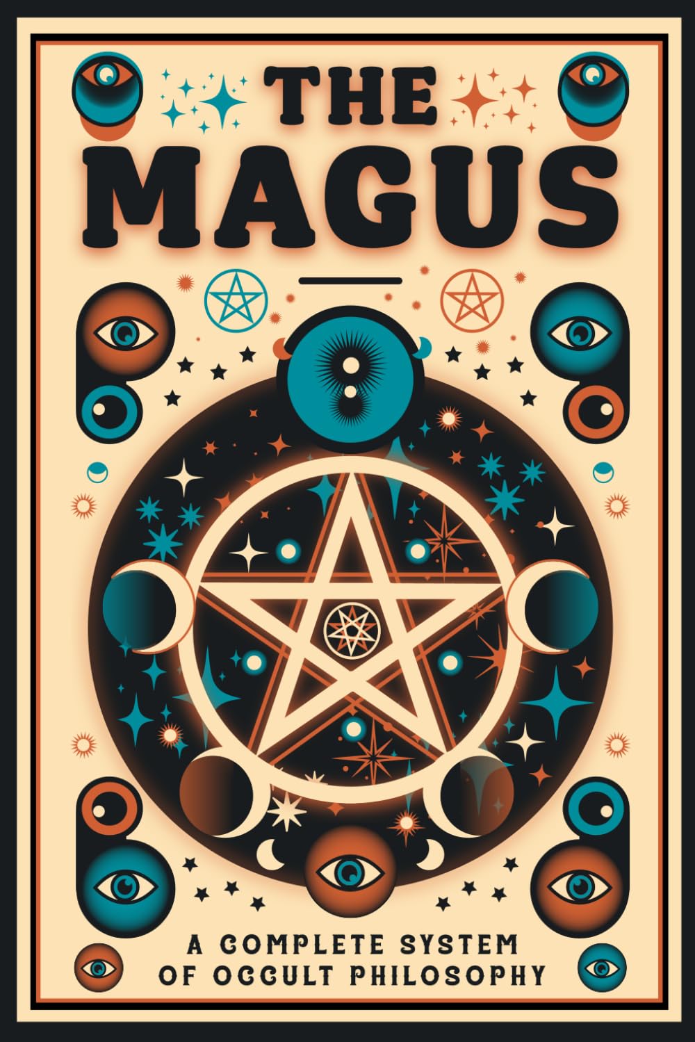 The Magus - A Complete System of Occult Philosophy Books 1, 2 and 3: A ...