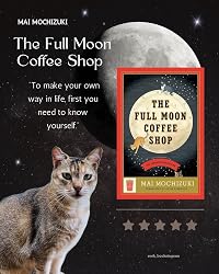 The Full Moon Coffee Shop: A Novel: Mochizuki, Mai, Kirkwood, Jesse ...