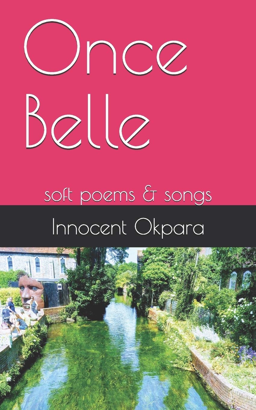 Amazon | Once Belle: soft poems & songs | Okpara, Innocent Emeka | African