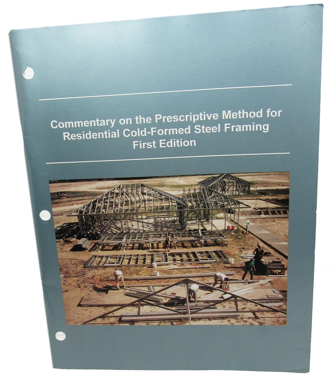 Commentary on the Prescriptive Method for Residential Cold-Formed Steel Framing: Kevin Bielat ...
