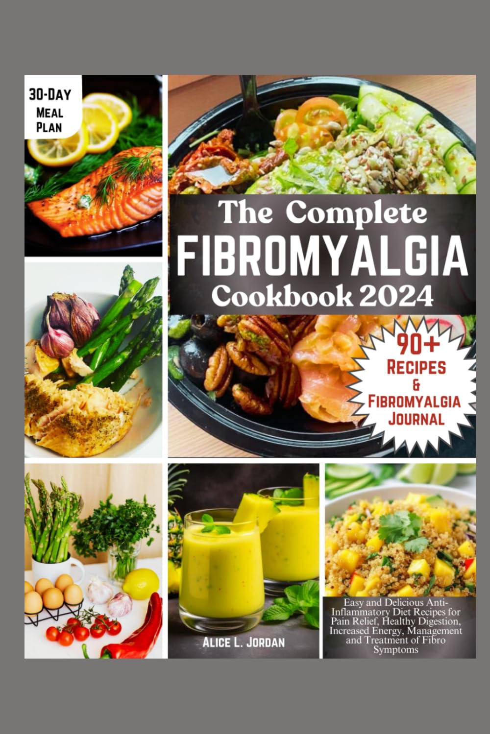 The Complete Fibromyalgia Cookbook 2024: Easy and Delicious Anti ...