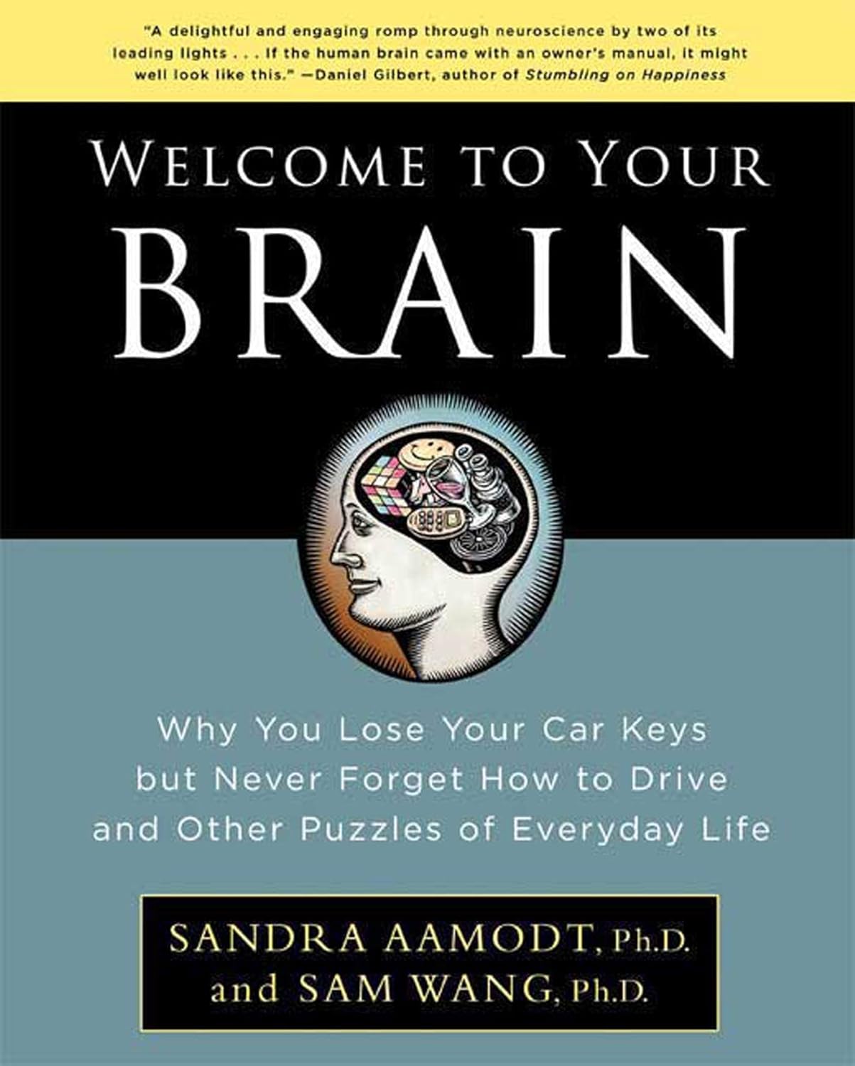 Welcome to Your Brain: Why You Lose Your Car Keys but Never Forget How ...