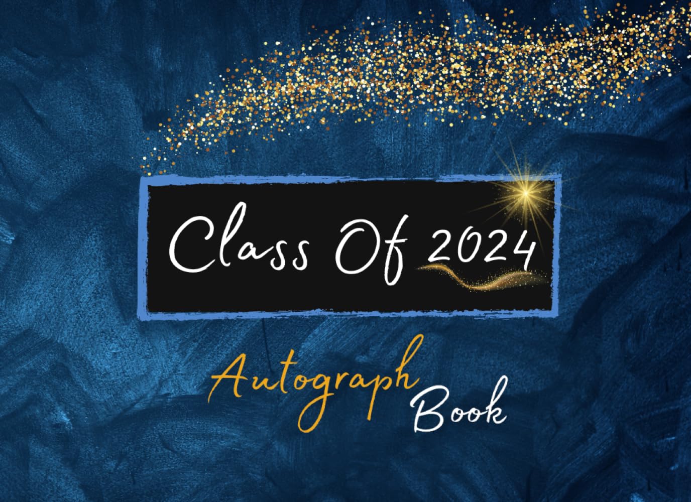 Amazon.com: Class Of 2024 Autograph Book for Graduation: Guest Book and ...