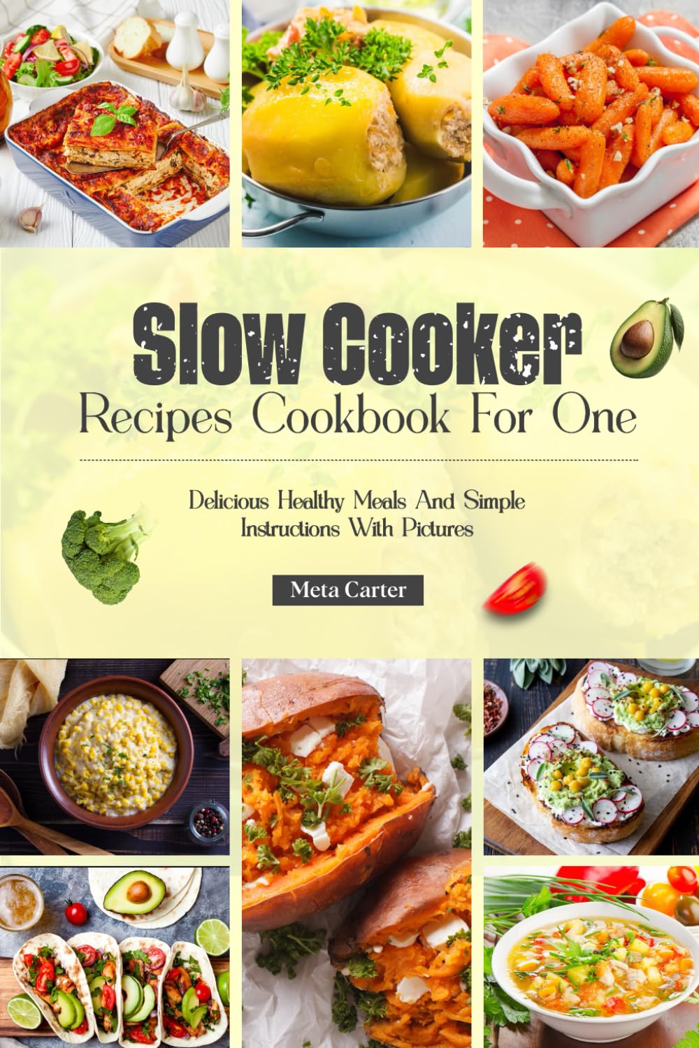 Slow Cooker Recipes Cookbook For One: Delicious Healthy Meals And ...