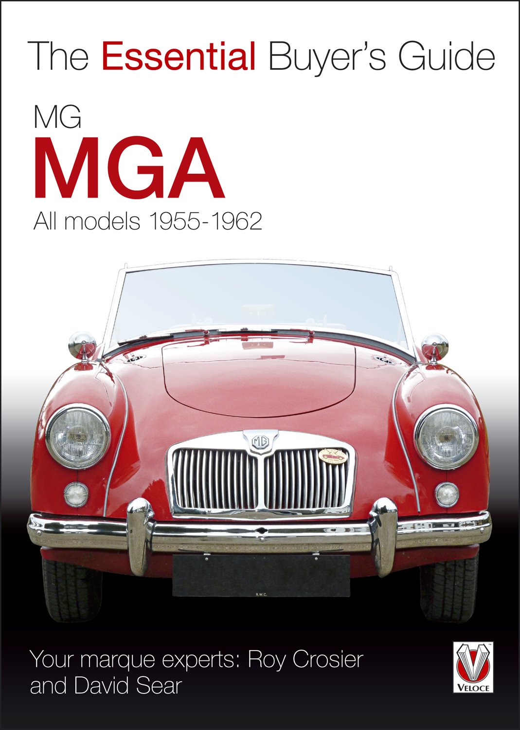 MG/MGA: All Models 1955-1962 (The Essential Buyer's Guide): Crosier ...