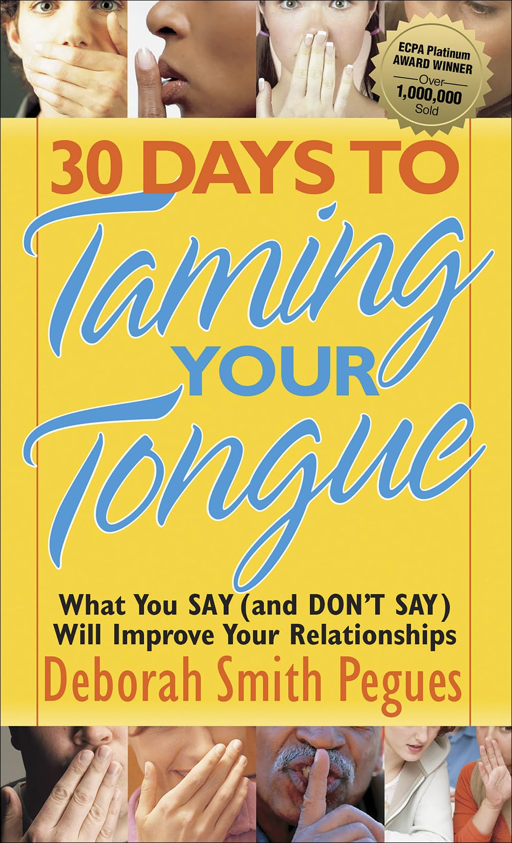 30 Days to Taming Your Tongue: What You Say (and Don't Say) Will ...