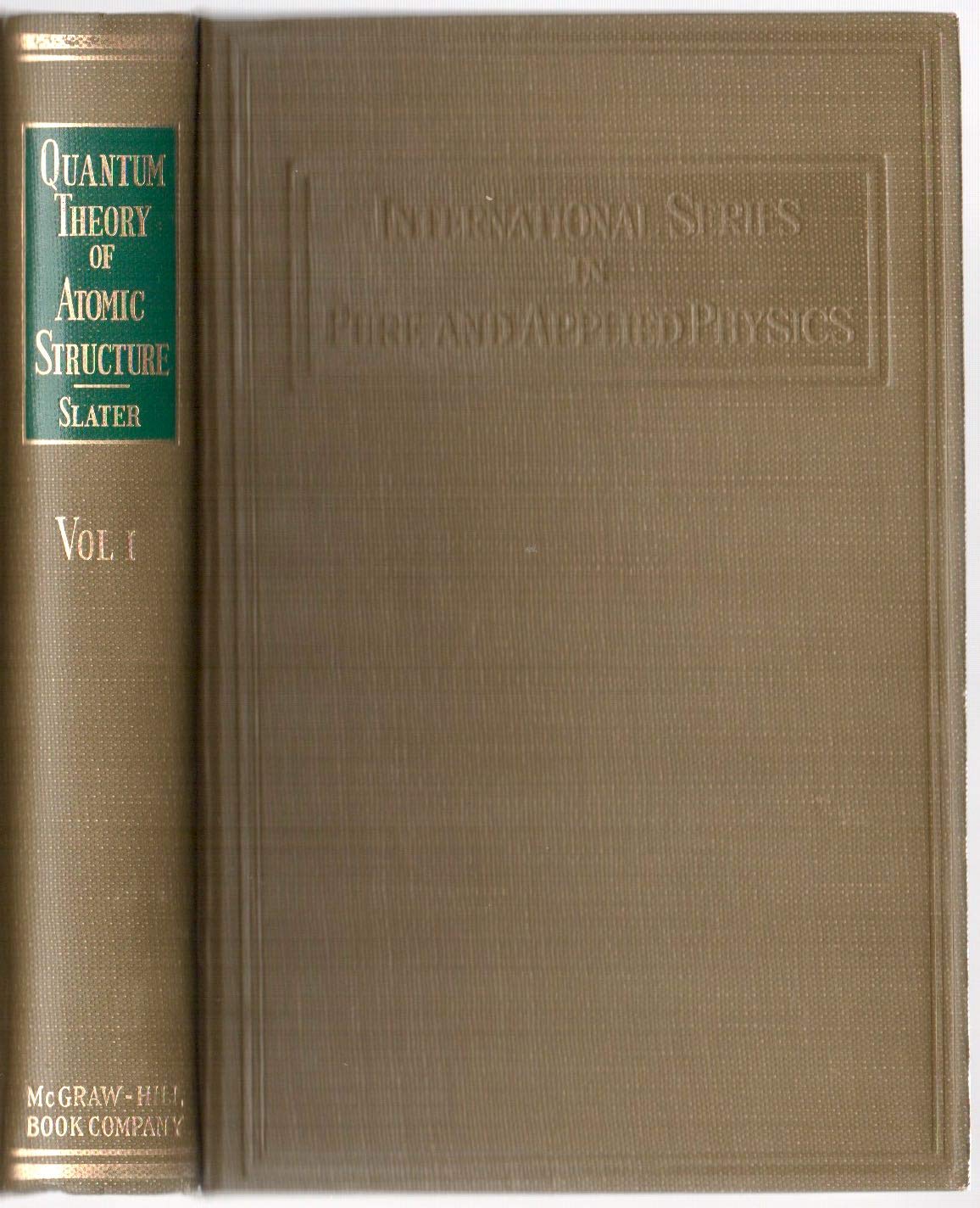 Quantum Theory of Atomic Structure, Vol. 1: John C. Slater ...