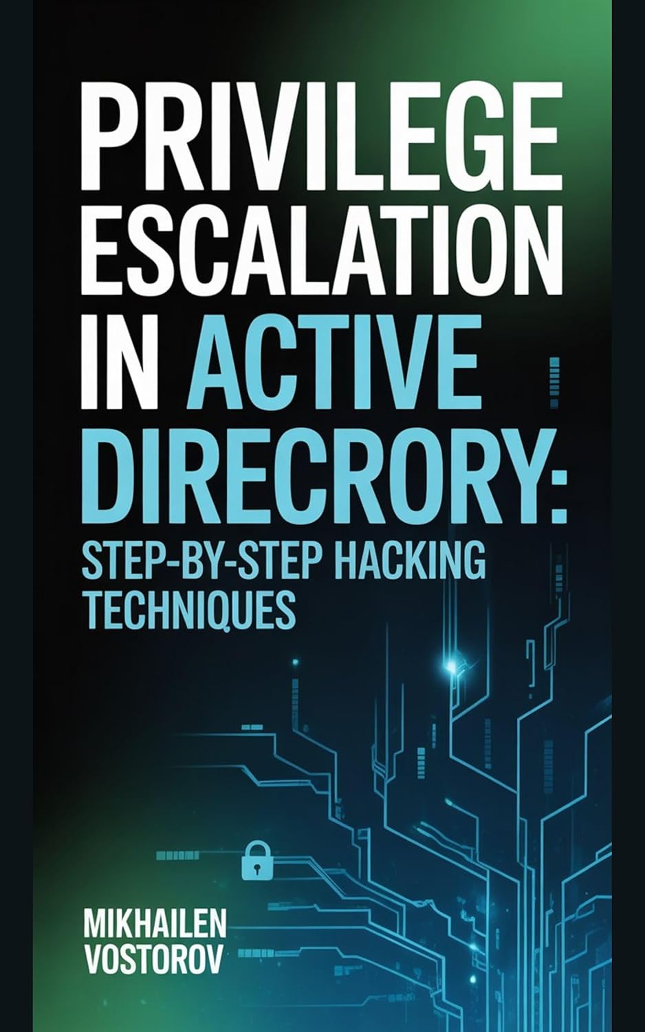 Privilege Escalation in Active Directory: Step-by-Step Hacking ...