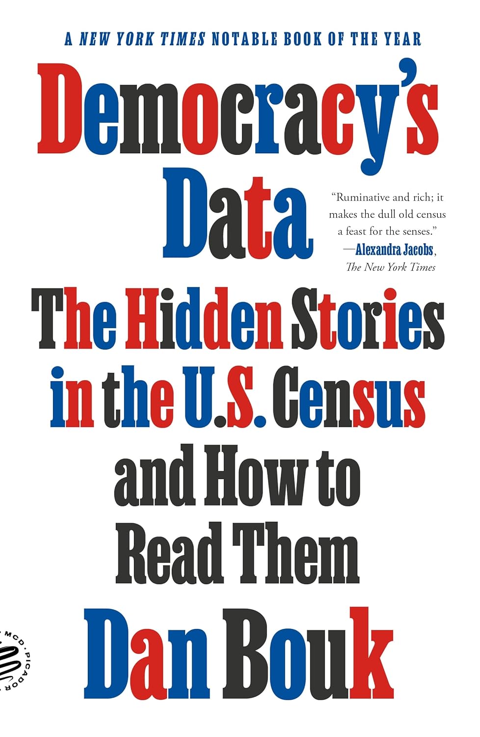 Democracy's Data: The Hidden Stories in the U.S. Census and How to Read ...
