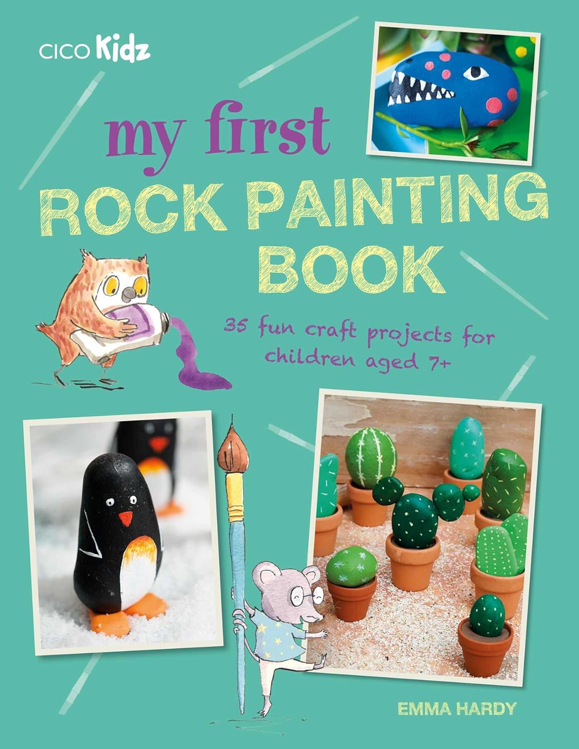 My First Rock Painting Book: 35 fun craft projects for children aged 7 ...