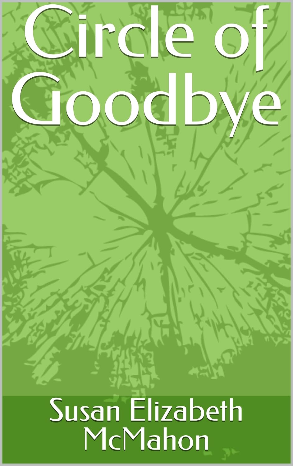 Amazon.com: Circle of Goodbye eBook : McMahon, Susan Elizabeth: Kindle ...