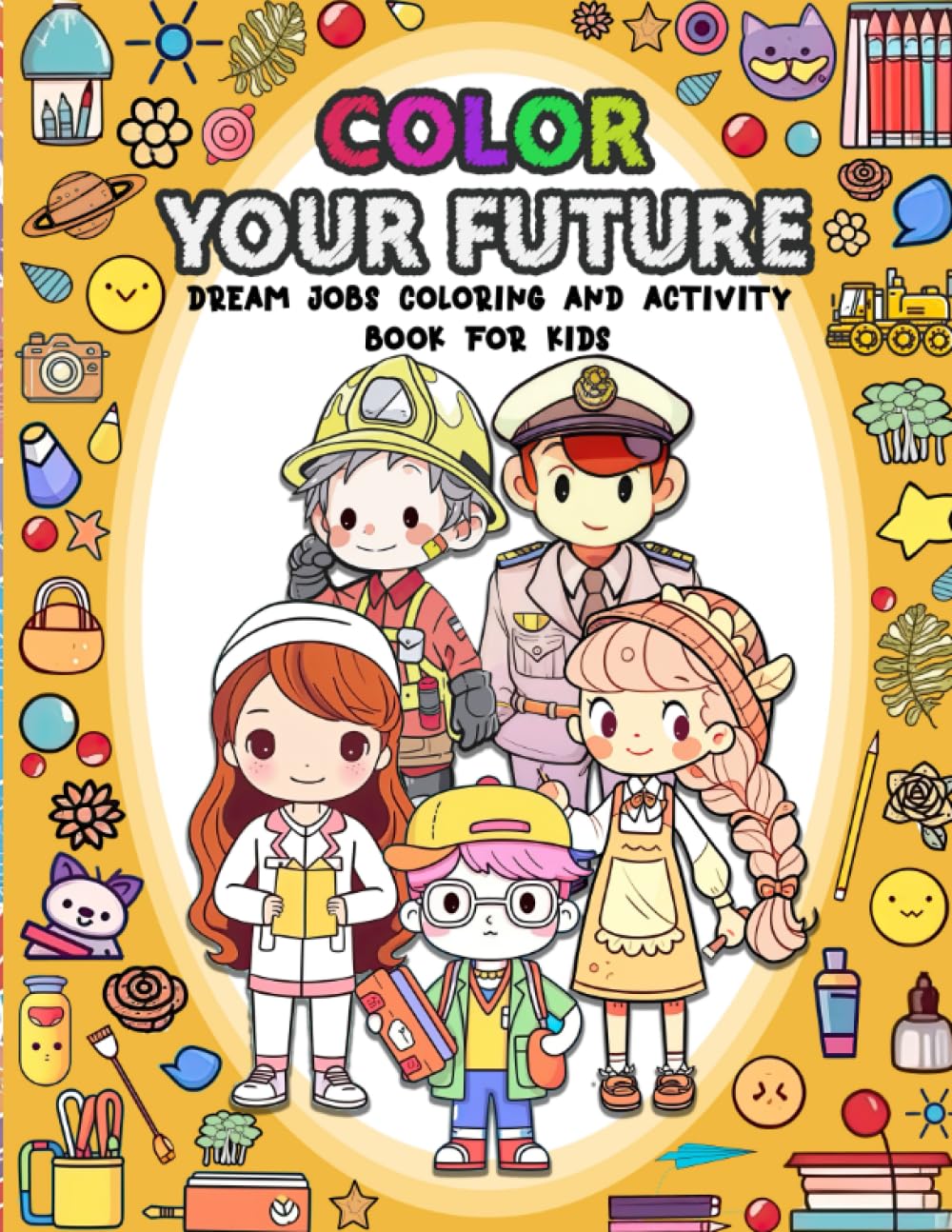 Color Your Future - Dream Jobs Coloring And Activity Book For Kids ...