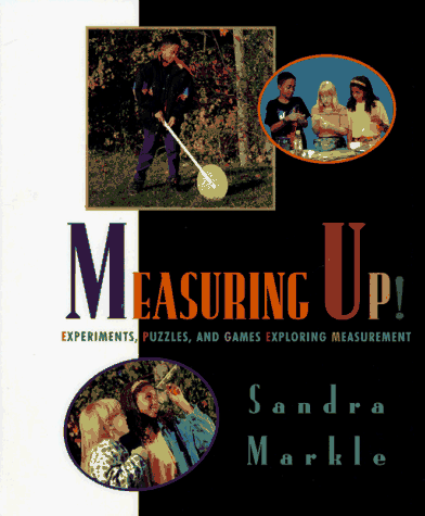 Buy Measuring Up!: Experiments, Puzzles, and Games Exploring ...