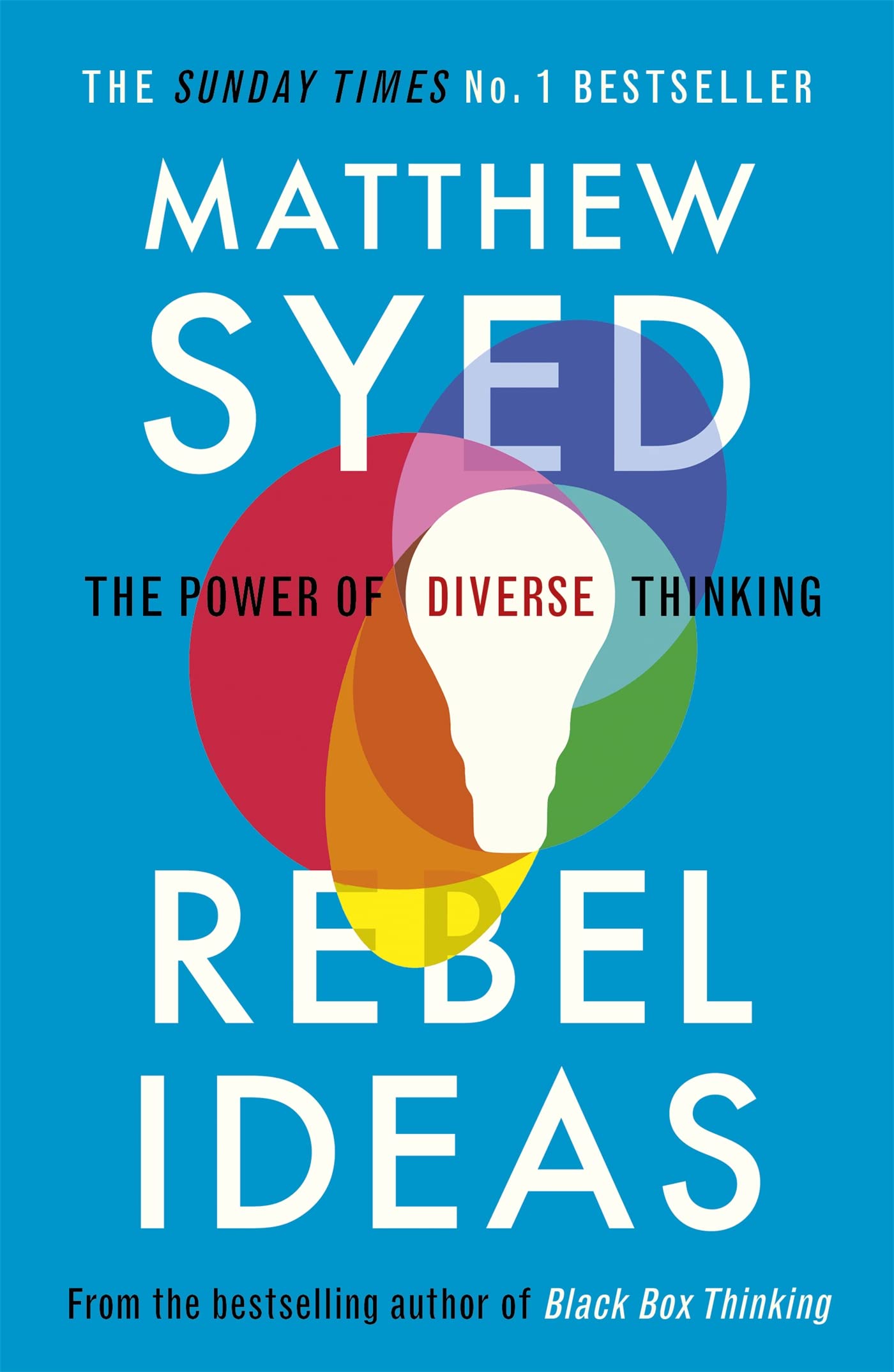 Rebel Ideas: The Power of Diverse Thinking: Syed, Matthew ...