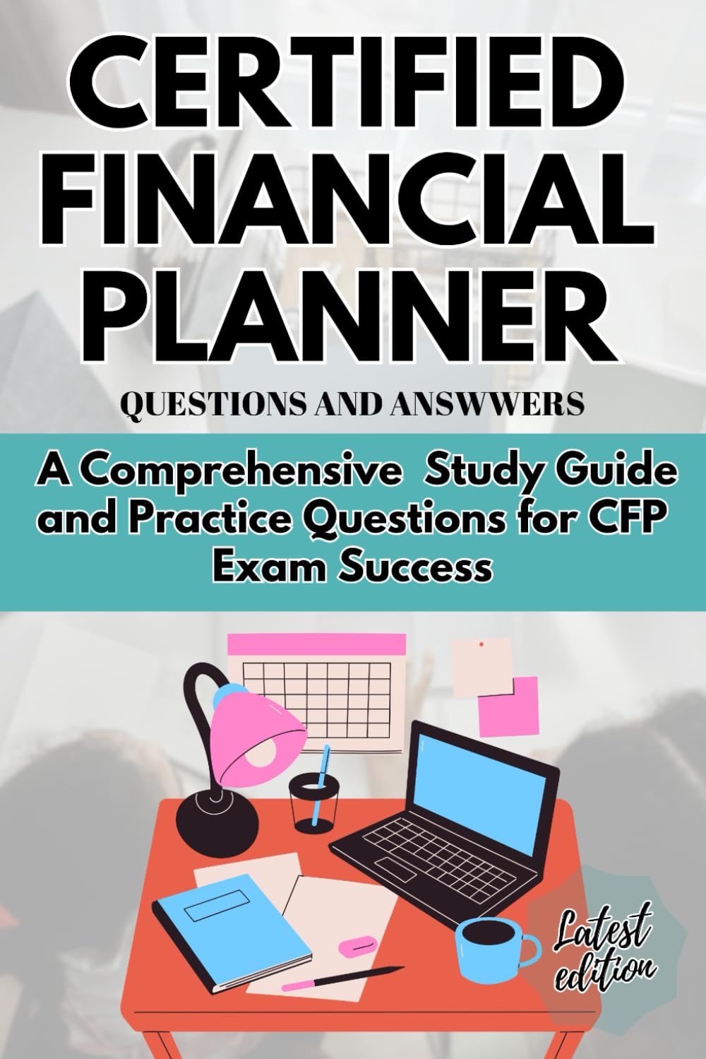 CERTIFIED FINANCIAL PLANNER QUESTIONS AND ANSWERS: A Comprehensive ...